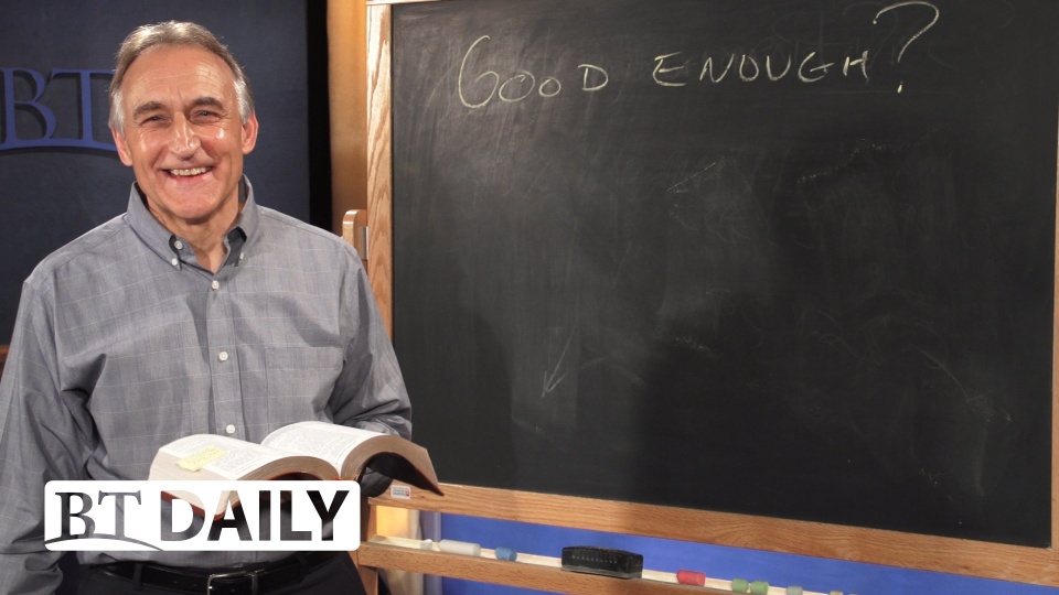 Good Enough? | United Church of God